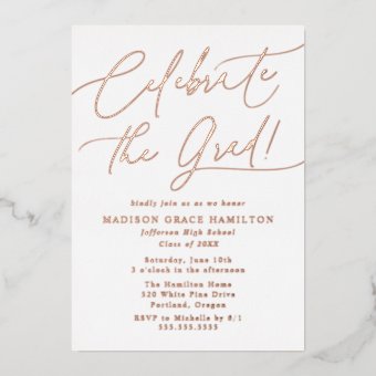 Celebrate the Grad Script Graduation Rose Gold Foil Invitation | Zazzle