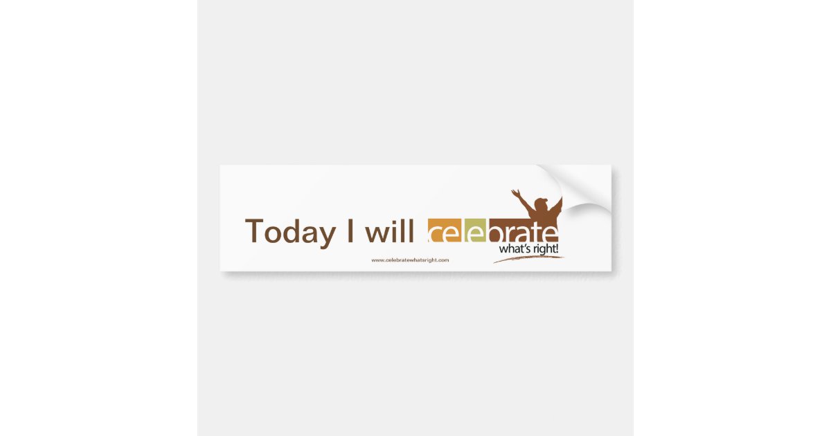 Celebrate What's Right Bumper Sticker | Zazzle