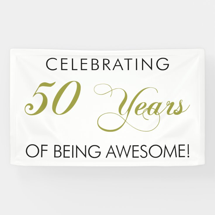 Celebrating 50 Years Of Being Awesome Banner | Zazzle