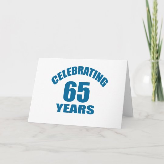 Celebrating 65 Years Birthday Designs Card | Zazzle.com