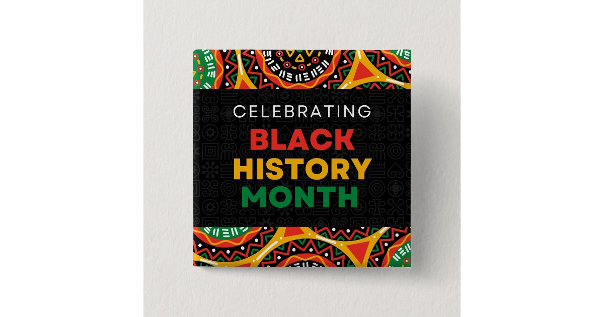 Celebrating Black History Month Button | Zazzle