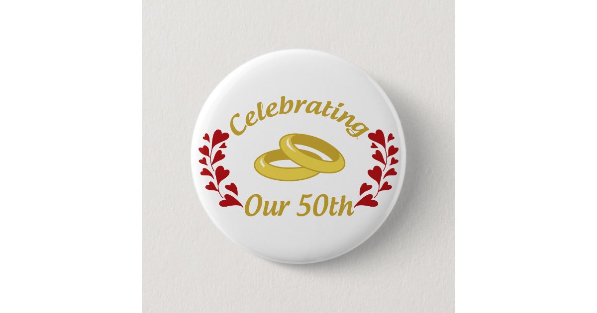 Celebrating Our 50th Button | Zazzle