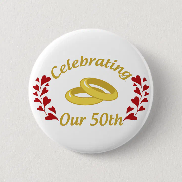 Celebrating Our 50th Button | Zazzle