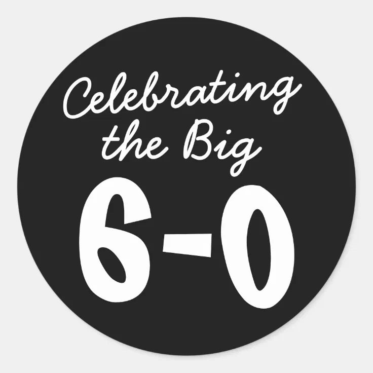 Celebrating the Big 60th Birthday Classic Round Sticker | Zazzle