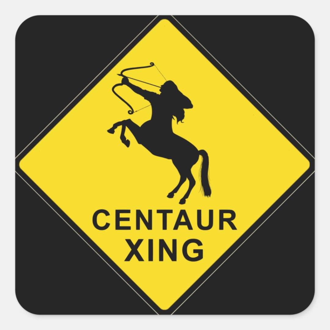 Centaur Crossing - sign Square Sticker | Zazzle