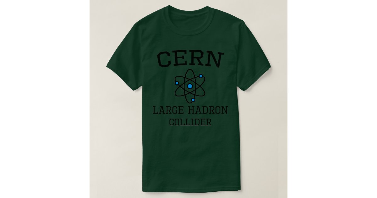 CERN Large Hydron Collider LHC Design T-Shirt | Zazzle
