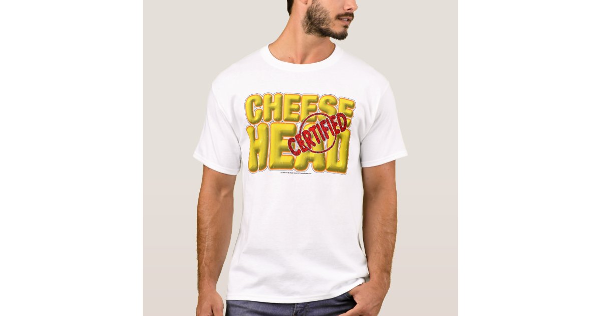 Certified CheeseHead T-Shirt | Zazzle