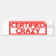 Certified Crazy Stamp Bumper Sticker | Zazzle