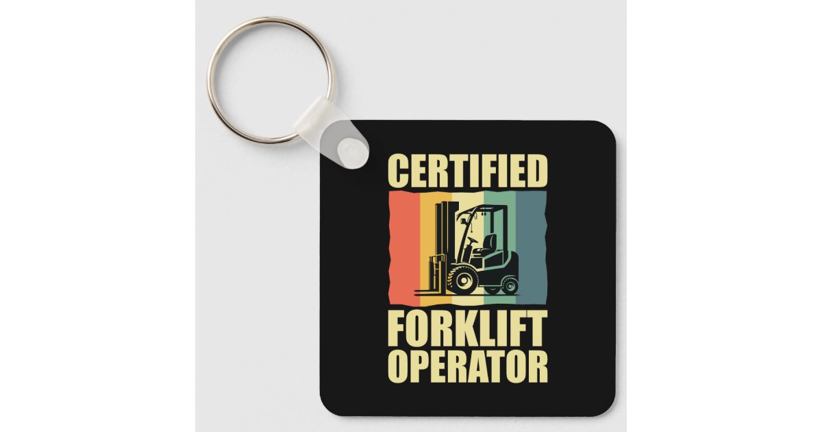 Certified Forklift Operator Keychain | Zazzle