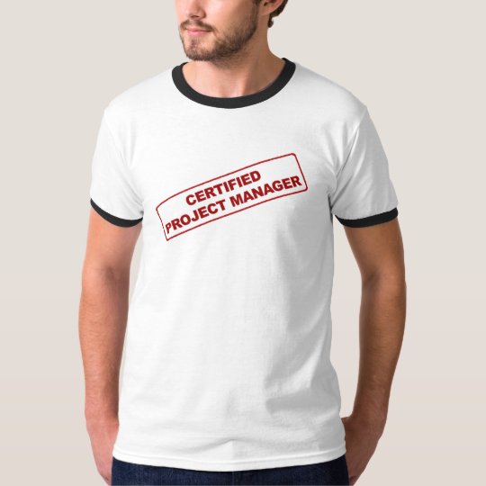 Certified Project Manager Shirt | Zazzle.com