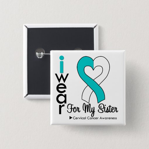 Cervical Cancer Ribbon Support Sister Pinback Button | Zazzle
