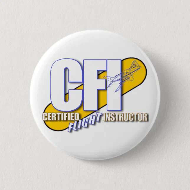 CFI LOGO - CERTIFIED FLIGHT INSTRUCTOR BUTTON | Zazzle