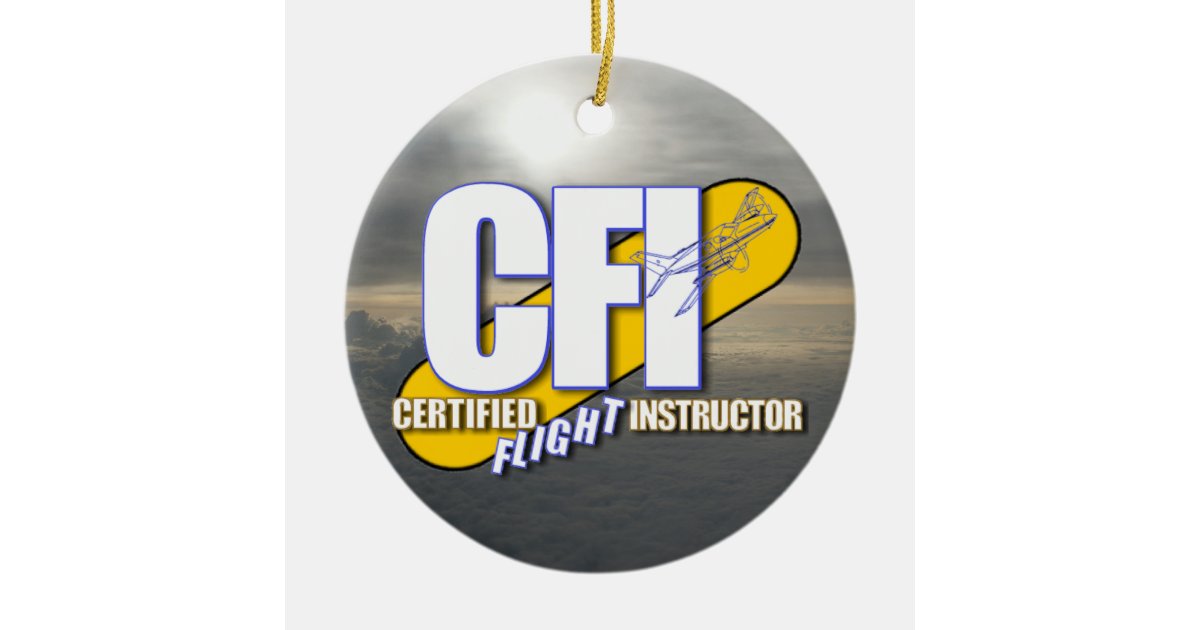 CFI LOGO - CERTIFIED FLIGHT INSTRUCTOR CERAMIC ORNAMENT | Zazzle
