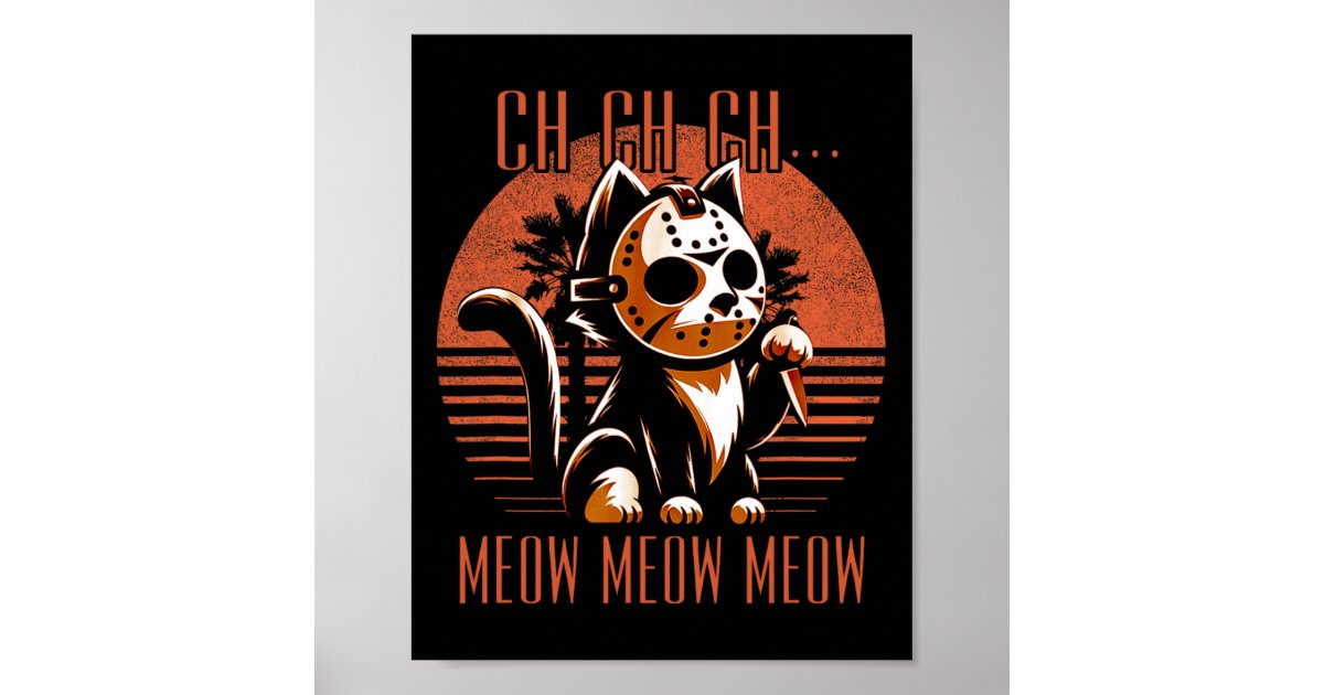Ch Ch Meow Meow Meow Funny Animal Horror Movie Cut Poster | Zazzle