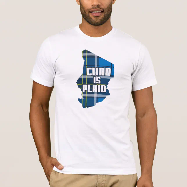 Chad is Plaid T-Shirt | Zazzle