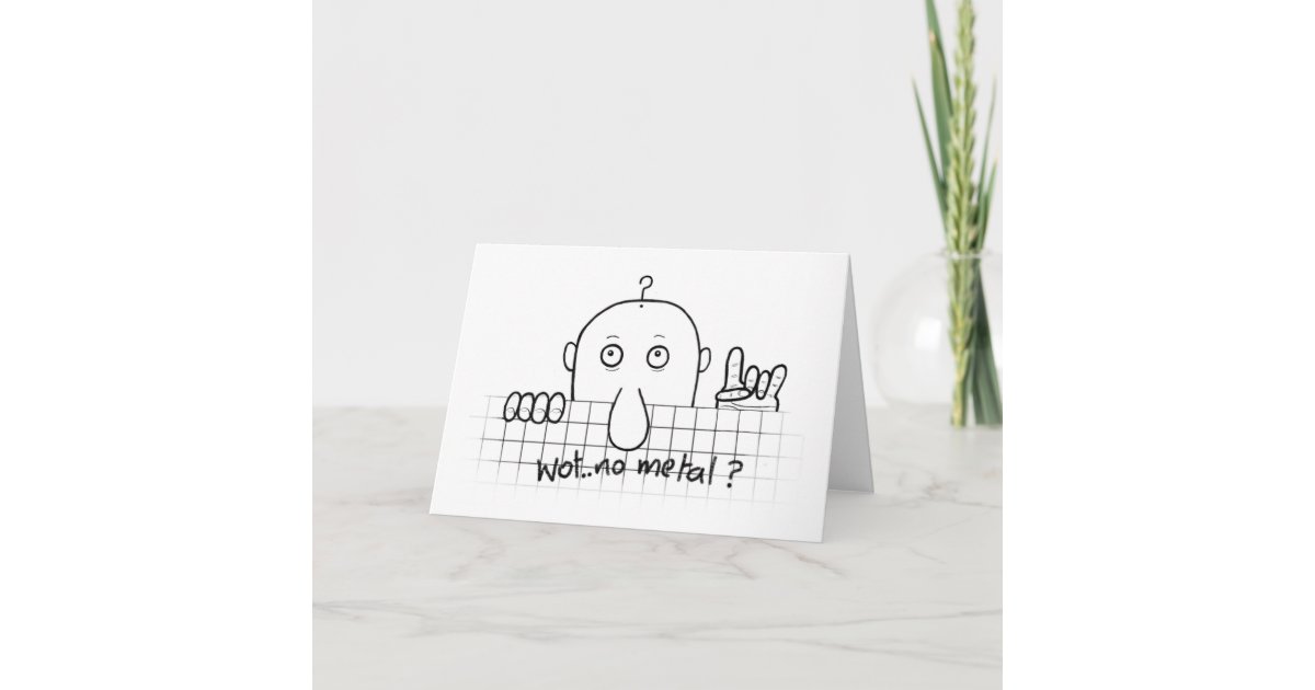 Chad Wot No Metal Greeting Card | Zazzle