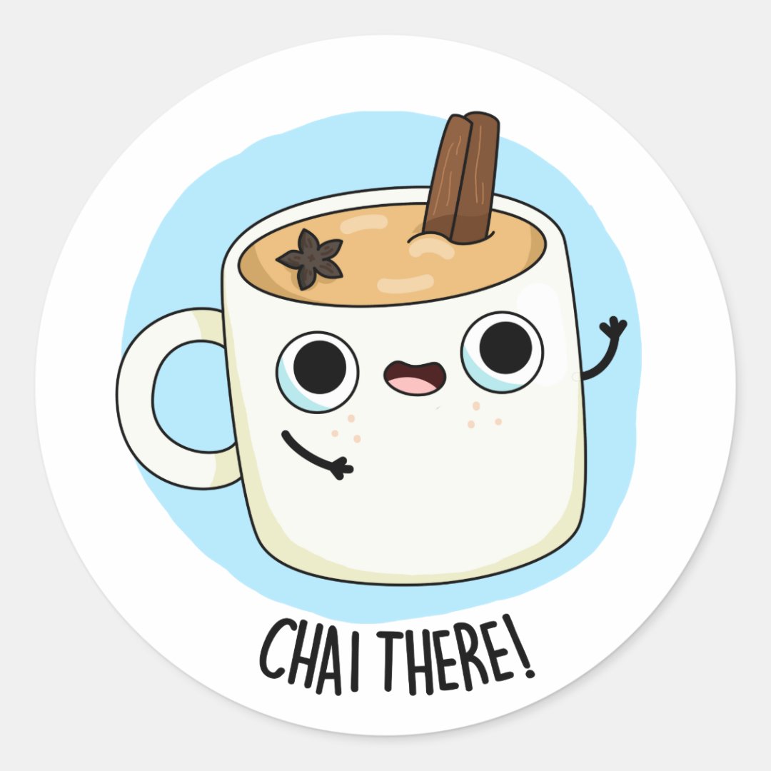 Chai There Funny Chai Tea Pun Classic Round Sticker | Zazzle