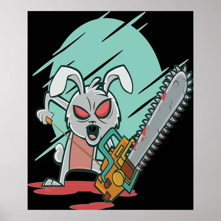 Chainsaw Bunny Poster | Zazzle