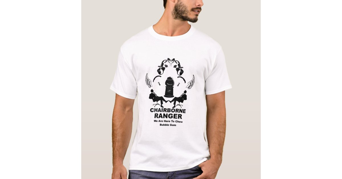 Chairborne Ranger T-Shirt | Zazzle