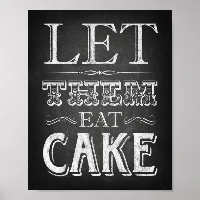 Chalk Style LET THEM EAT CAKE Sign Print | Zazzle