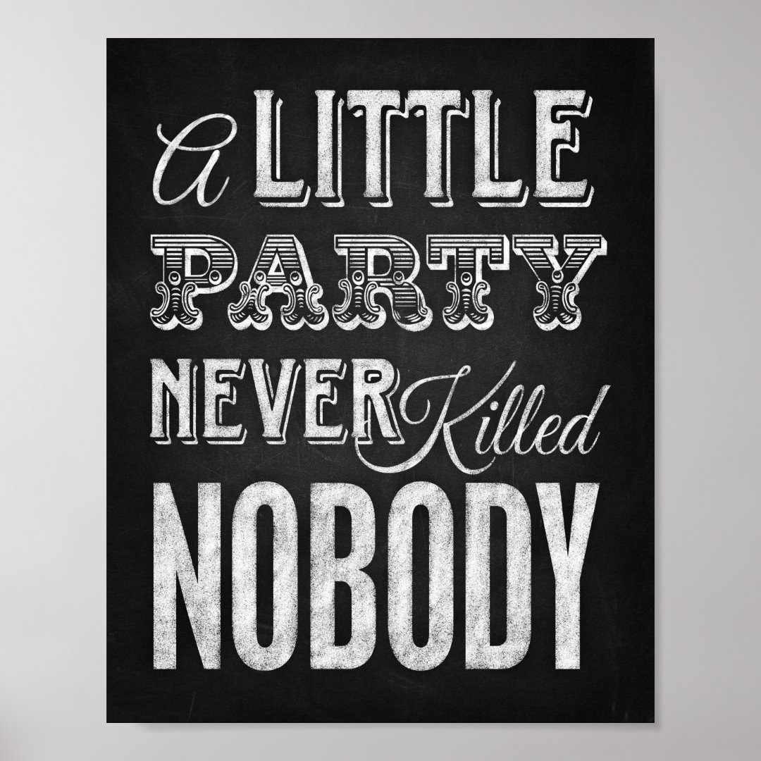 Chalk Style PARTY NEVER KILLED NOBODY Sign | Zazzle