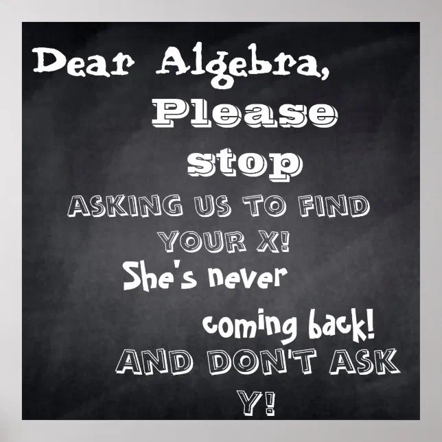 chalkboard "dear algebra" design poster | Zazzle