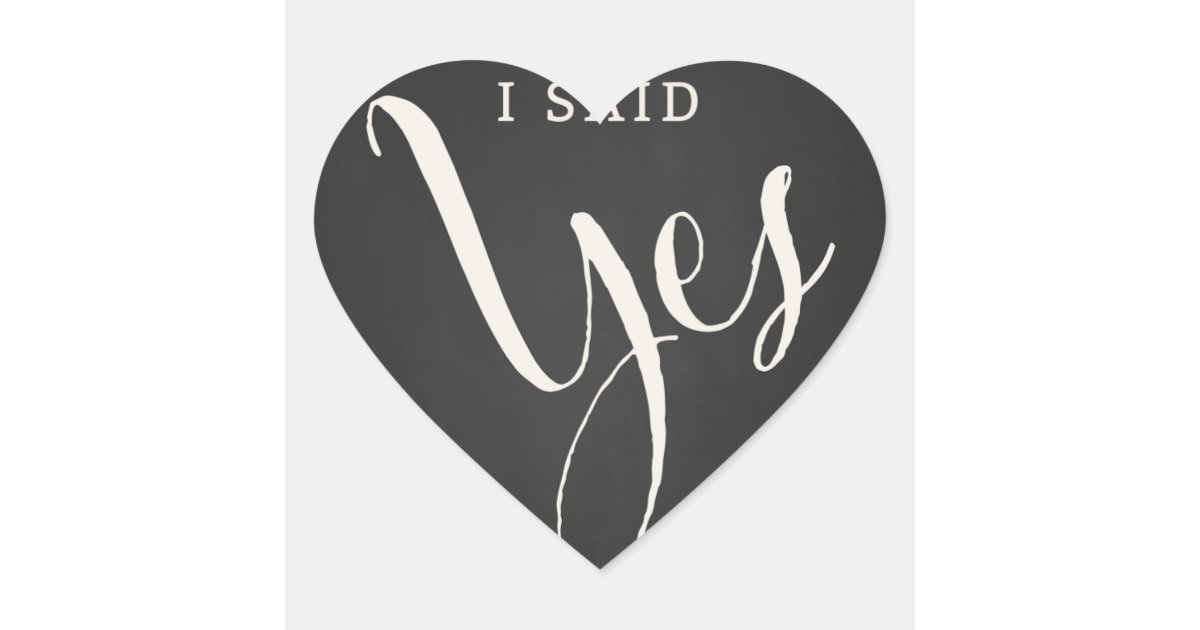 Chalkboard Forever & Always "I Said Yes" sticker | Zazzle