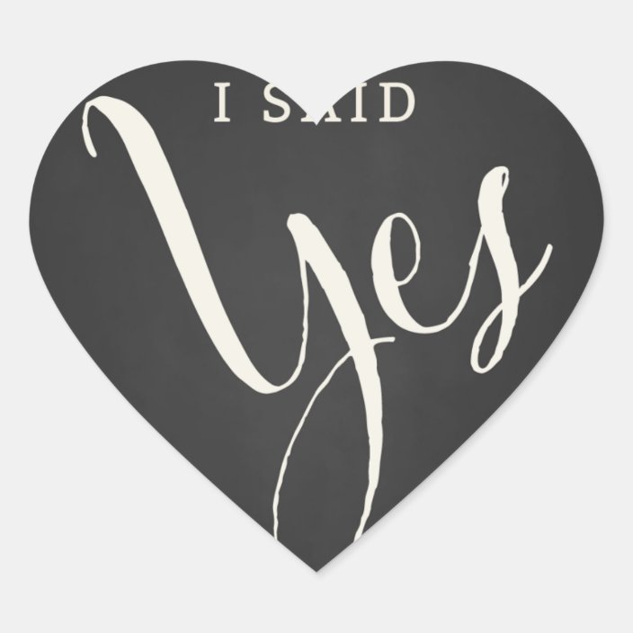 Chalkboard Forever & Always "I Said Yes" sticker | Zazzle.com