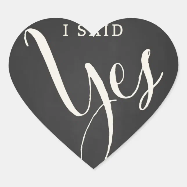 Chalkboard Forever & Always "I Said Yes" sticker | Zazzle