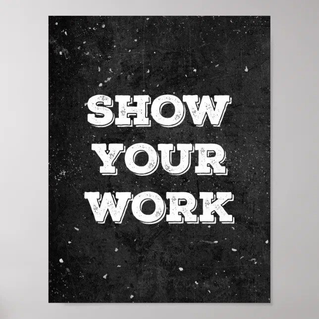 Chalkboard Show Your Work Classroom Poster | Zazzle