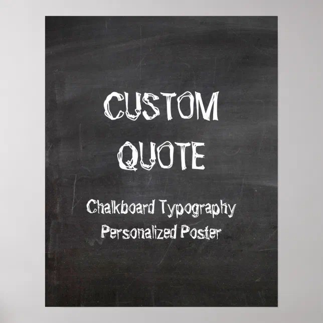 Chalkboard Typography Poster, Custom quote Poster | Zazzle