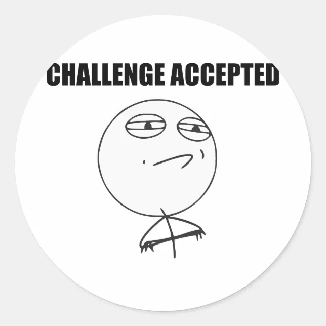 Challenge Accepted Rage Face Comic Meme Classic Round Sticker | Zazzle