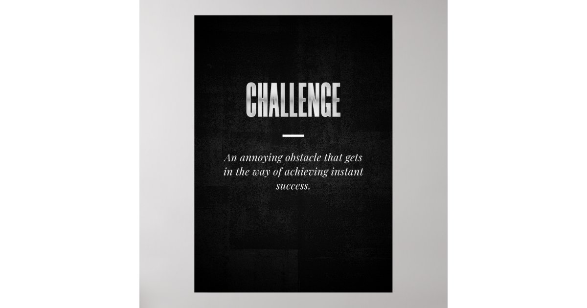 Challenge Poster | Zazzle