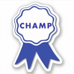 Champ Blue Ribbon Sticker | Zazzle