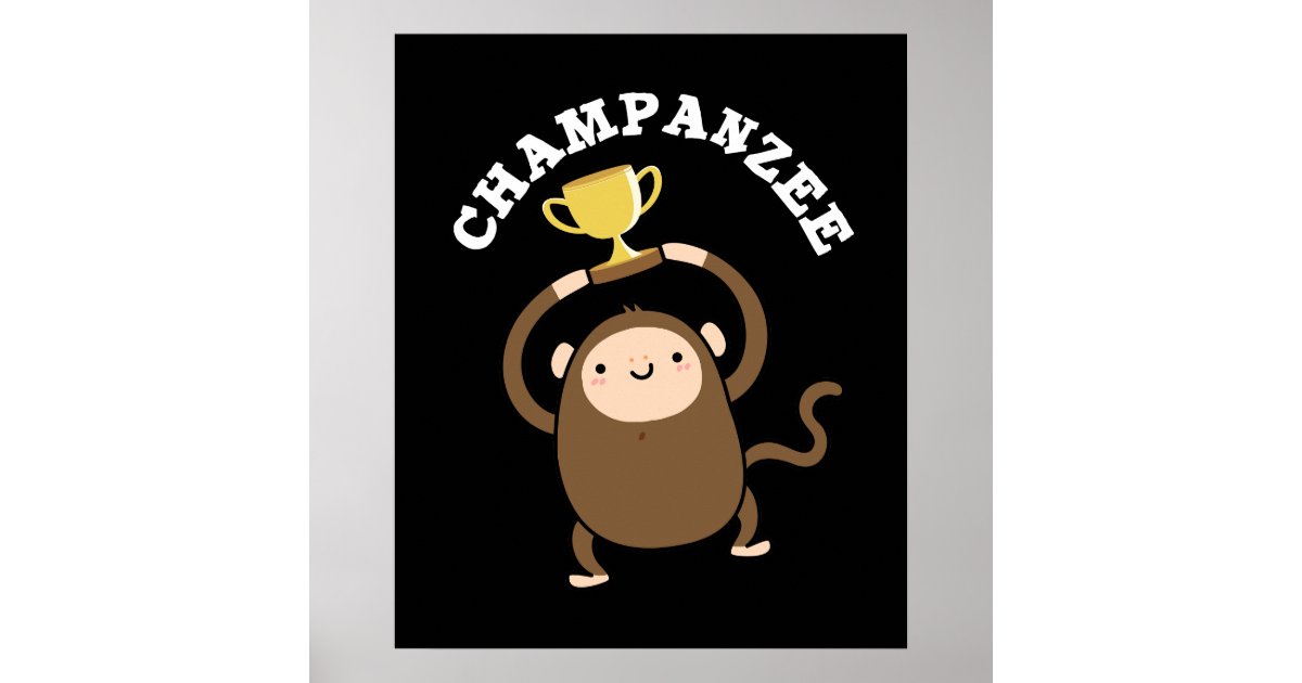 Champanzee Funny Champion Chimpanzee Pun Dark BG Poster | Zazzle