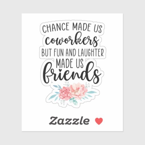 Chance Made Us Coworkers, Colleagues, Work Bestie Sticker | Zazzle
