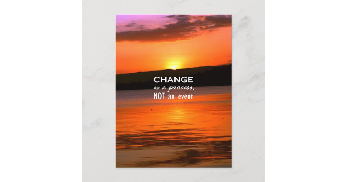 Change Is A Process Postcard | Zazzle