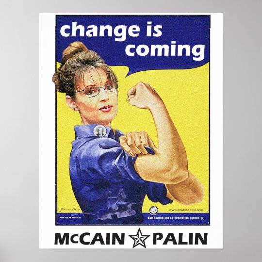"change is coming" Mccain / Palin Republican Party Poster | Zazzle.com