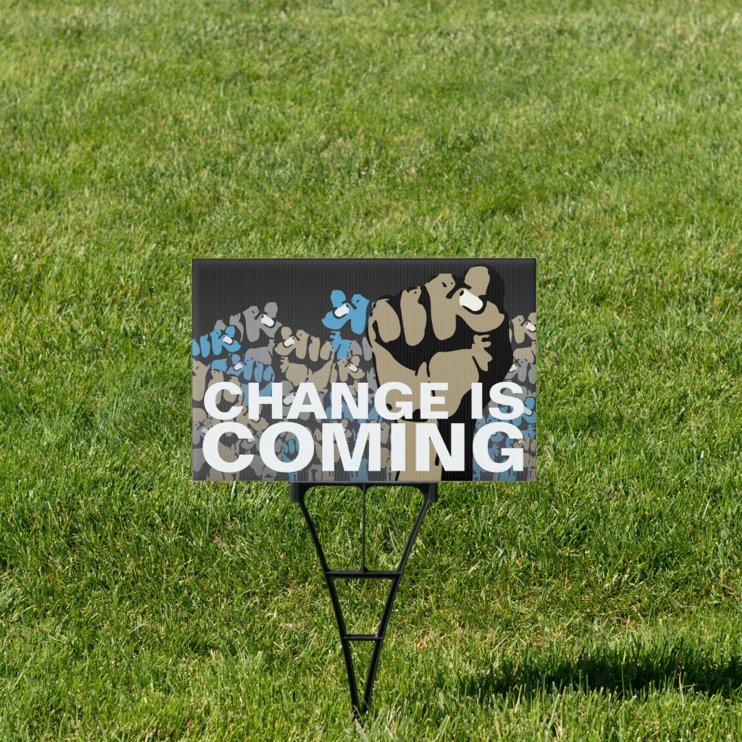 CHANGE IS COMING SIGN | Zazzle
