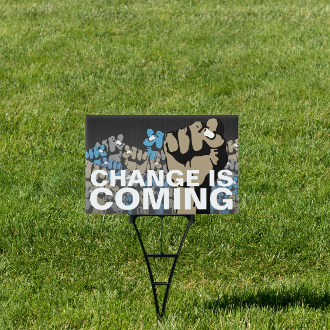 CHANGE IS COMING SIGN | Zazzle