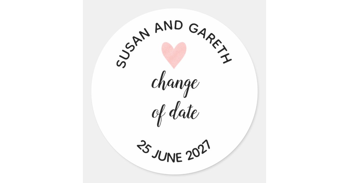 change of date classic round sticker | Zazzle