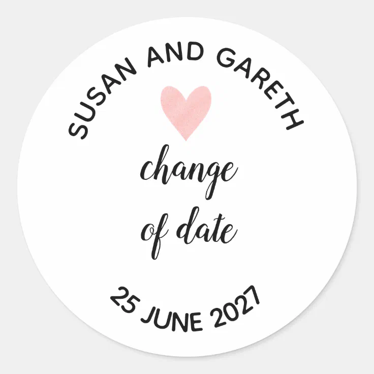 change of date classic round sticker | Zazzle