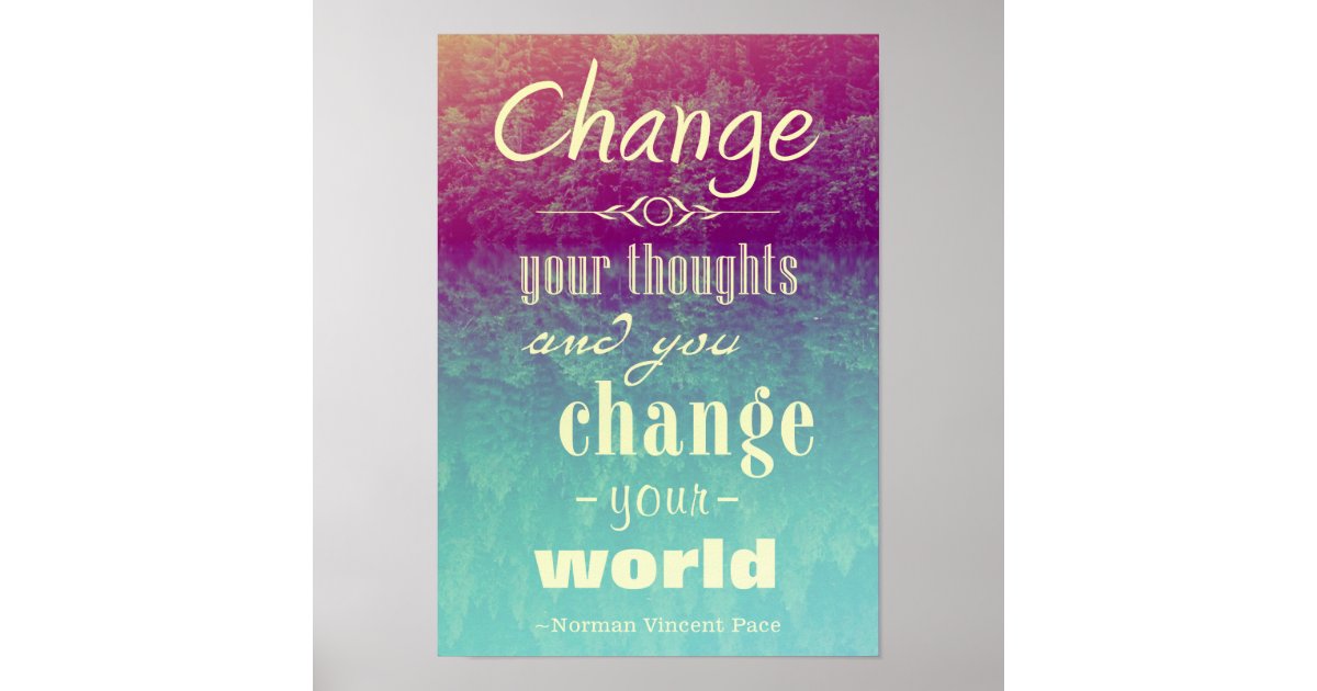 Change your thoughts Motivational Poster | Zazzle