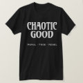 "Chaotic Good" - Dark T-Shirt | Zazzle