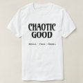 "Chaotic Good" T-Shirt | Zazzle