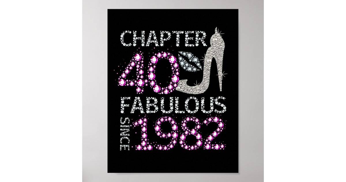 Chapter 40 Fabulous Since 1982 40th Birthday Queen Poster | Zazzle