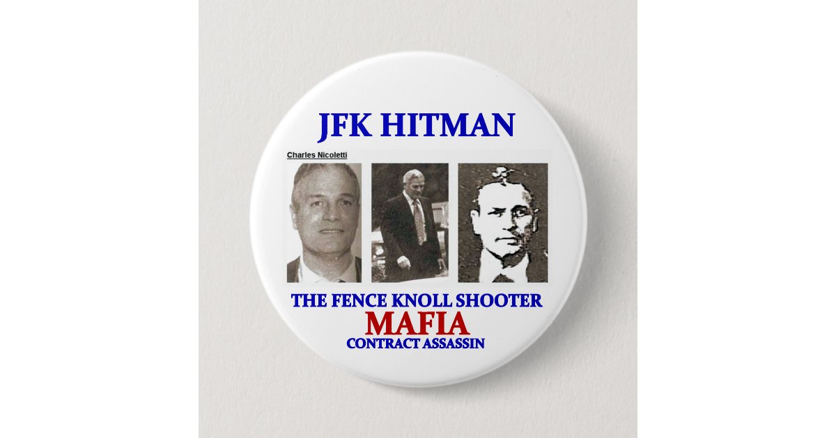 Charles Nicoletti: JFK Hitman Pinback Button | Zazzle