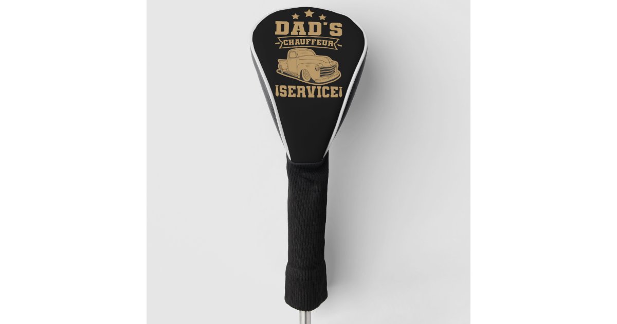 Chauffeur Dad Professional Driver Father's Day Golf Head Cover | Zazzle