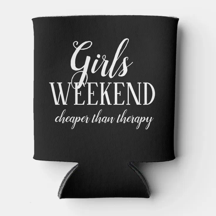 Cheaper Than Therapy Girls Weekend Coozie | Zazzle