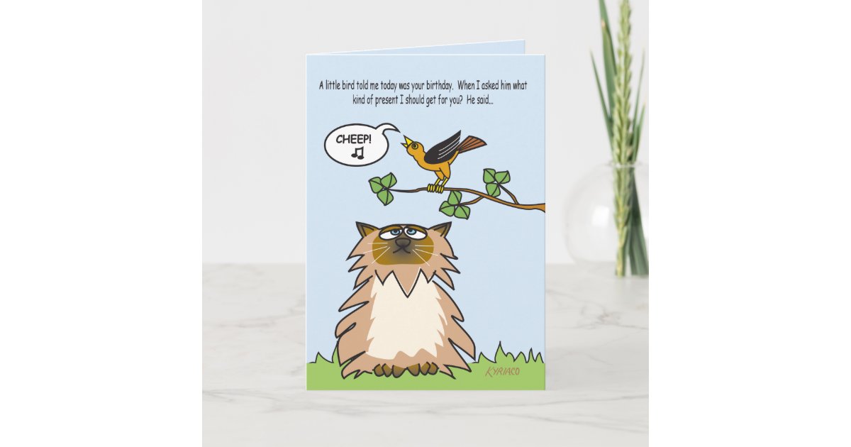 Cheep! Funny Birthday Card With Himalayan Cat | Zazzle